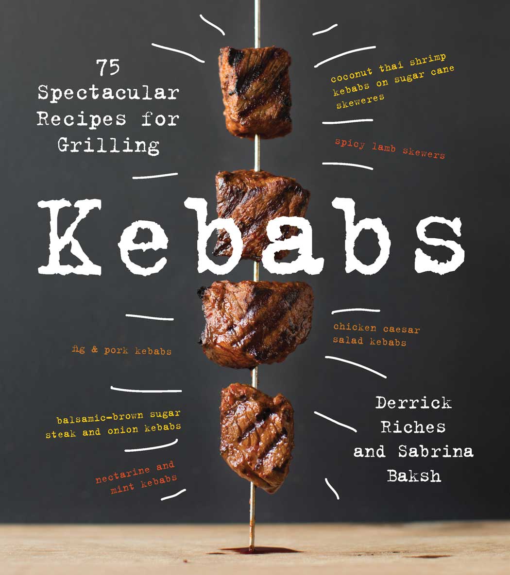 Cookbook Review: Kebabs by Derrick Riches and Sabrina Baksh - Cooking ...